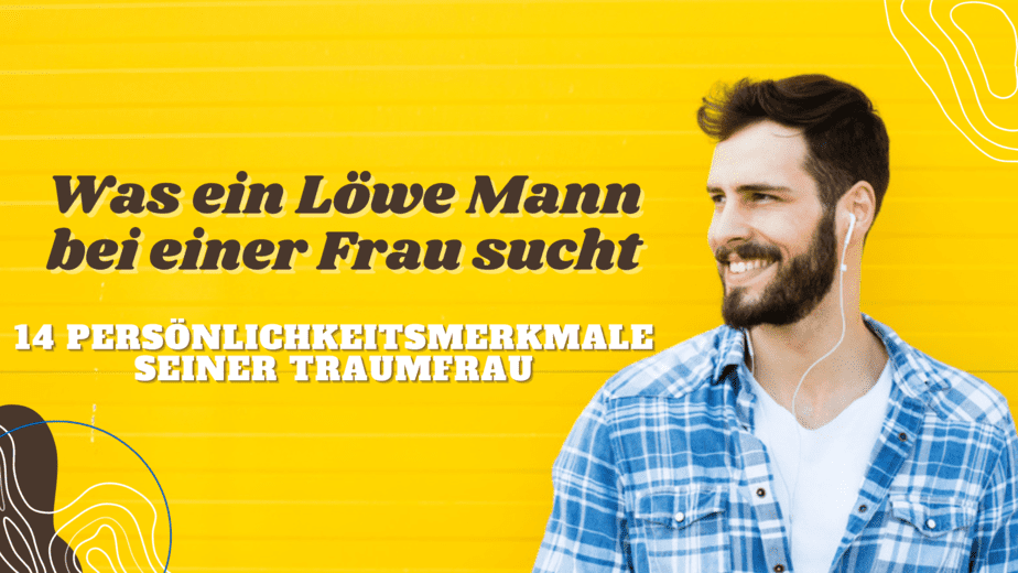 Was ein Löwe Mann bei einer Frau sucht: 14 Persönlichkeitsmerkmale ...