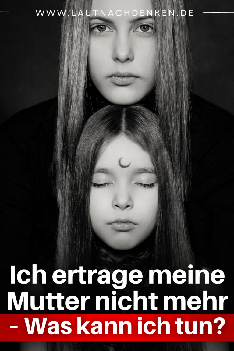 Ich ertrage meine Mutter nicht mehr – Was kann ich tun, damit sie mir ...