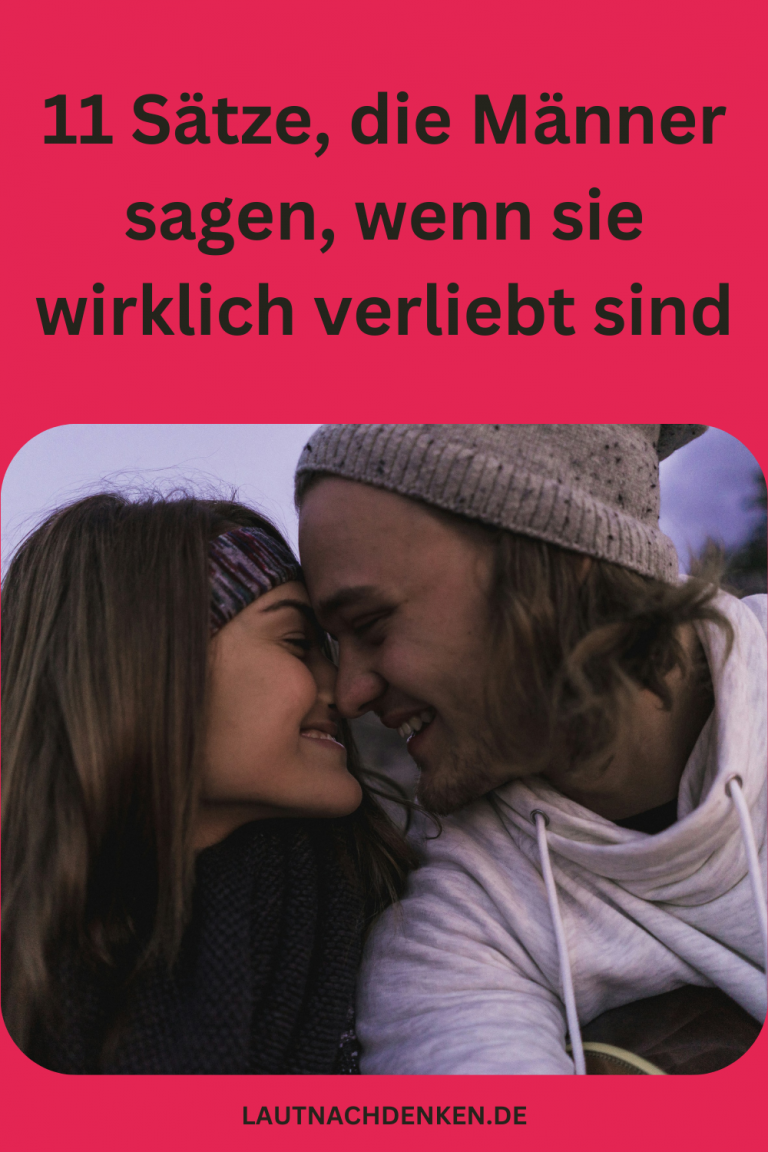 11 Sätze, die Männer sagen, wenn sie wirklich verliebt sind