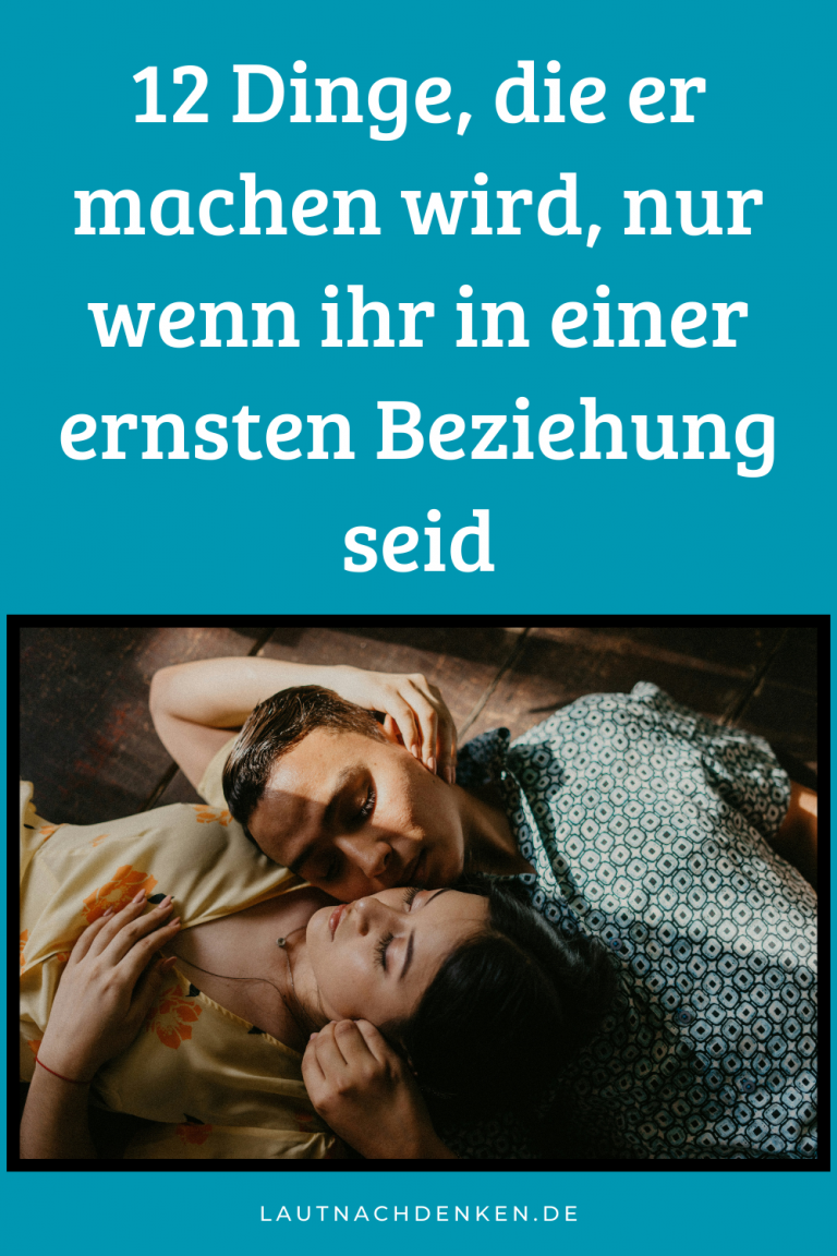 12 Dinge, die er machen wird, nur wenn ihr in einer ernsten Beziehung seid
