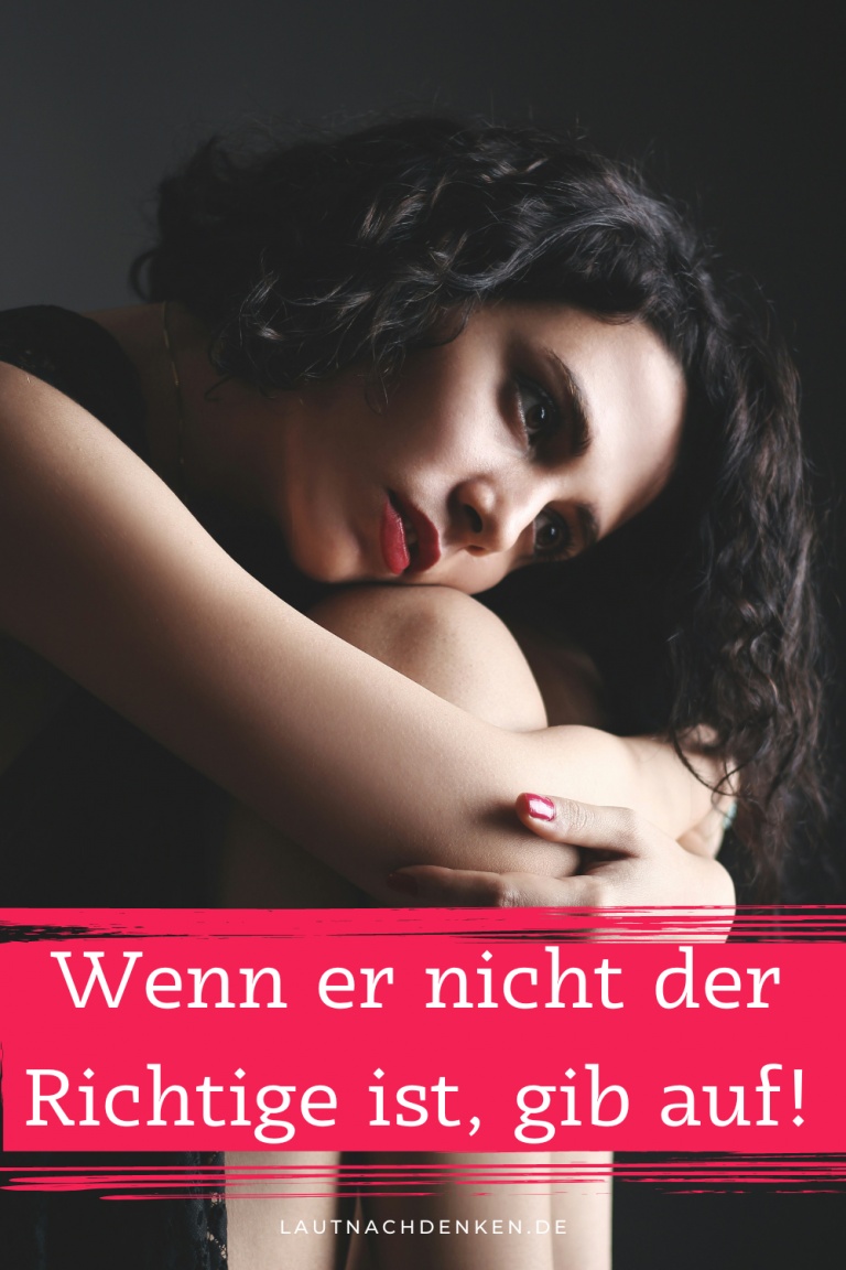 Ready Wenn er nicht der Richtige ist, gib auf!