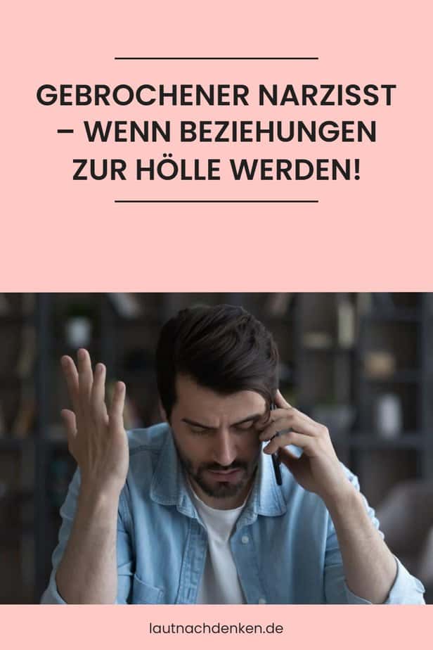 Gebrochener Narzisst – wenn Beziehungen zur Hölle werden!