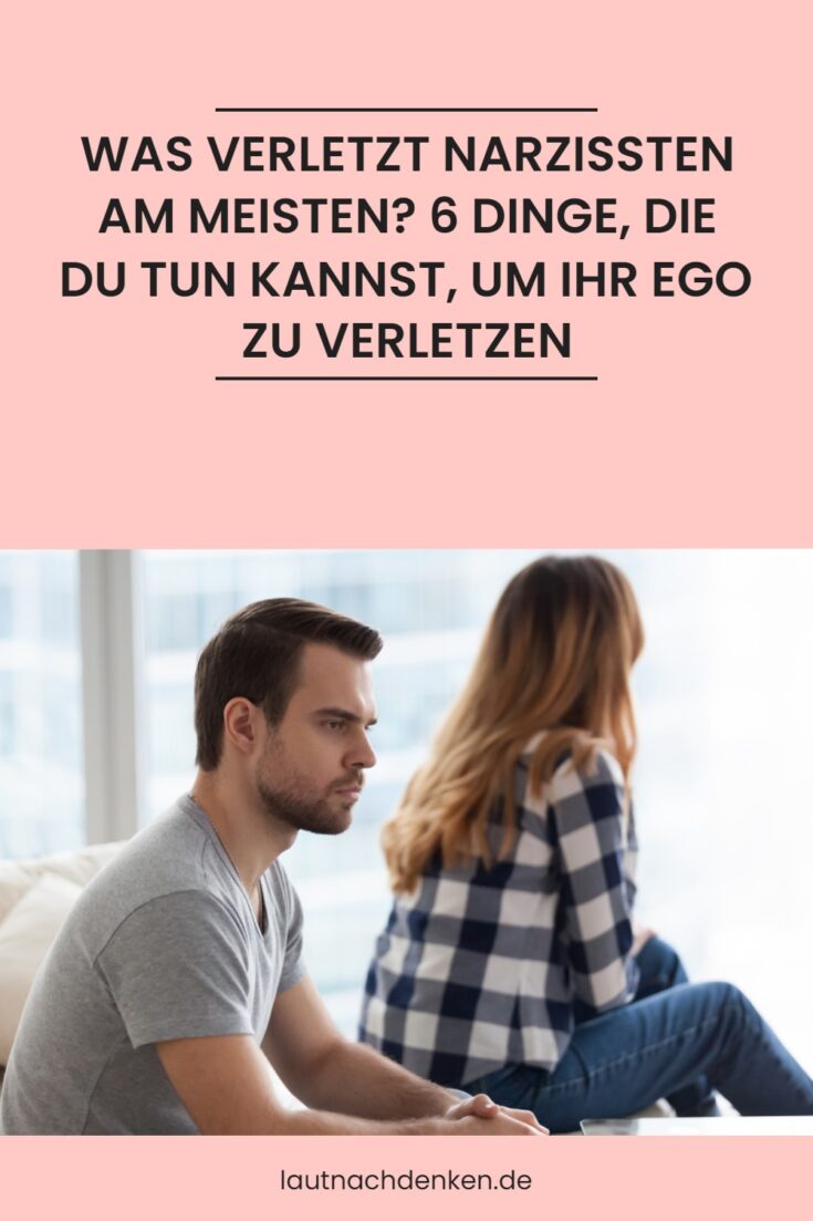 Was verletzt Narzissten am meisten? 6 Dinge, die du tun kannst, um ...